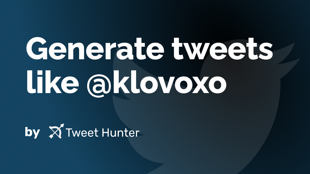 Generate Tweets like @klovoxo with AI